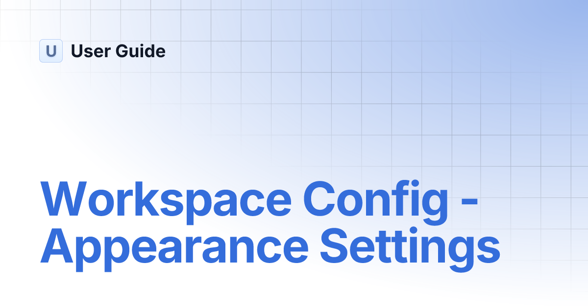 Workspace Config - Appearance Settings | User Guide