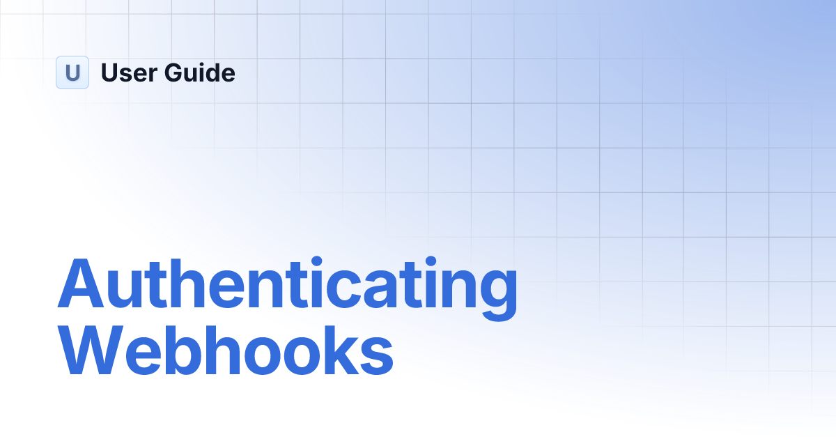 Authenticating Webhooks | User Guide
