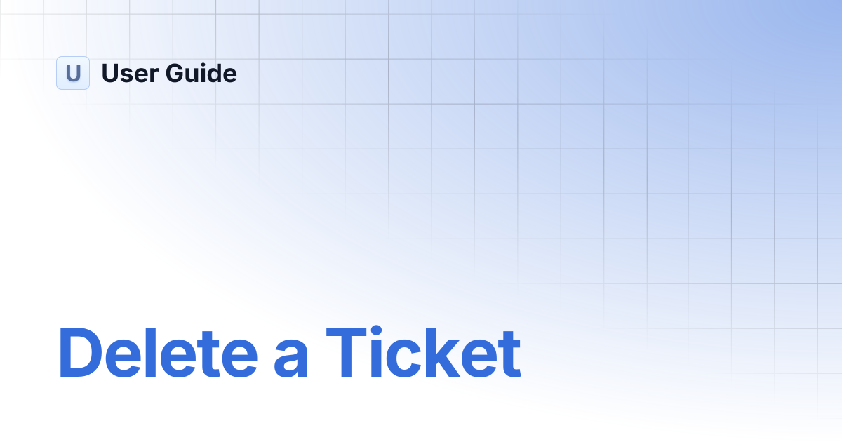 Delete a Ticket | User Guide