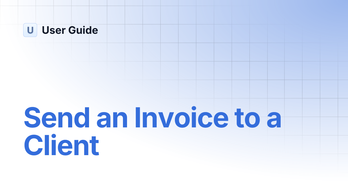 Send an Invoice to a Client | User Guide