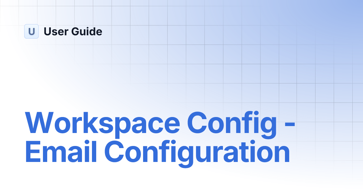 Workspace Config - Email Configuration | User Guide