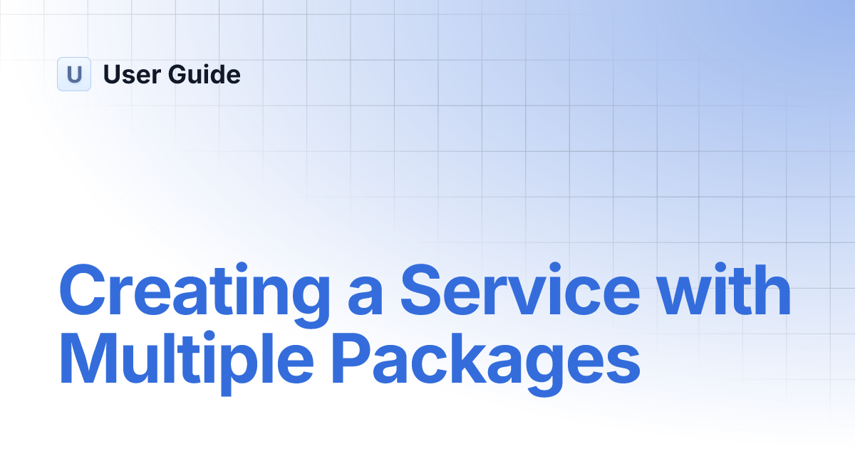 Creating a Service with Multiple Packages | User Guide