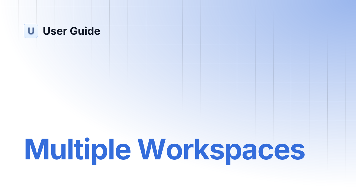 Multiple Workspaces | User Guide