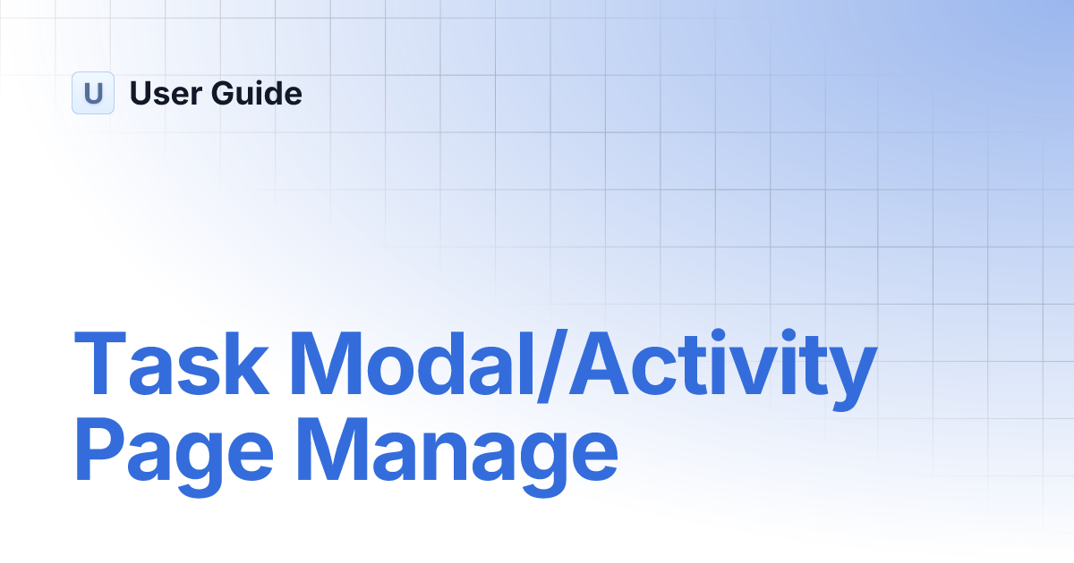 Task Modal/Activity Page Manage | User Guide