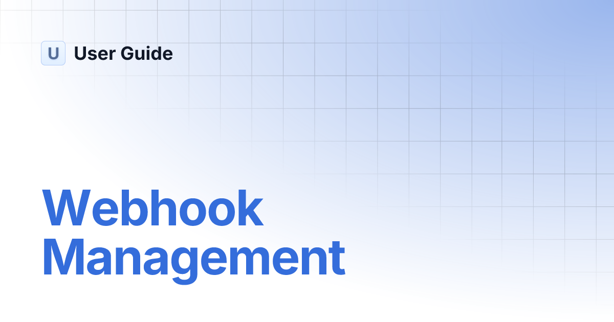 Webhook Management | User Guide